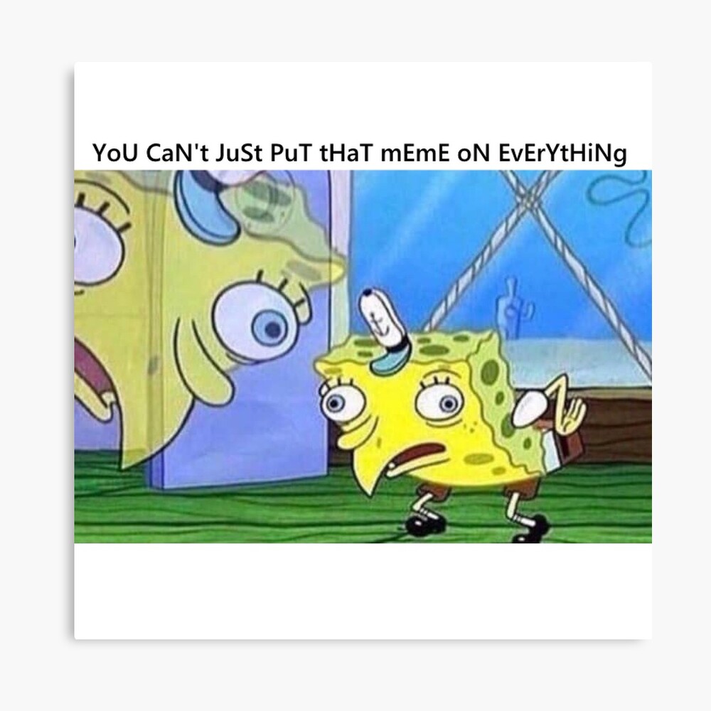 Mocking Spongebob Meme Canvas Print By Thehungrywalrus Redbubble