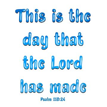 "This Is The Day The Lord Has Made Psalms 118:24" Art Board Print for ...