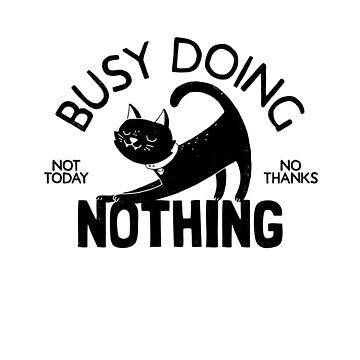 "Busy Doing Nothing" Sticker for Sale by DinoMike | Redbubble