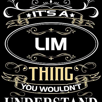"Lim Name Shirt It's A Lim Thing You Wouldn't Understand" Sticker for ...