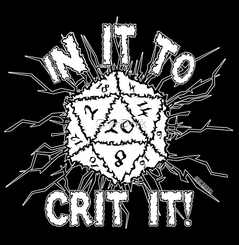 "In It To Crit It!" by GrimDork | Redbubble