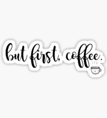 But First Coffee: Gifts & Merchandise | Redbubble