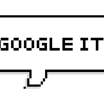 "GOOGLE IT." Sticker by SocialTekkie | Redbubble