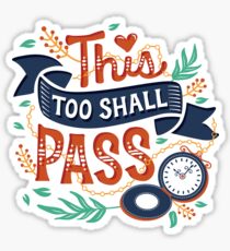 This Too Shall Pass Stickers | Redbubble