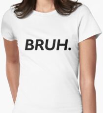 Bruh: T-Shirts | Redbubble