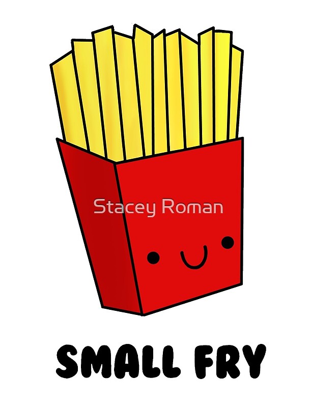 "Small Fry" by Stacey Roman | Redbubble