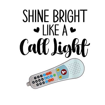 "Shines Bright Like Call Light" Poster for Sale by NADINE SOMO | Redbubble