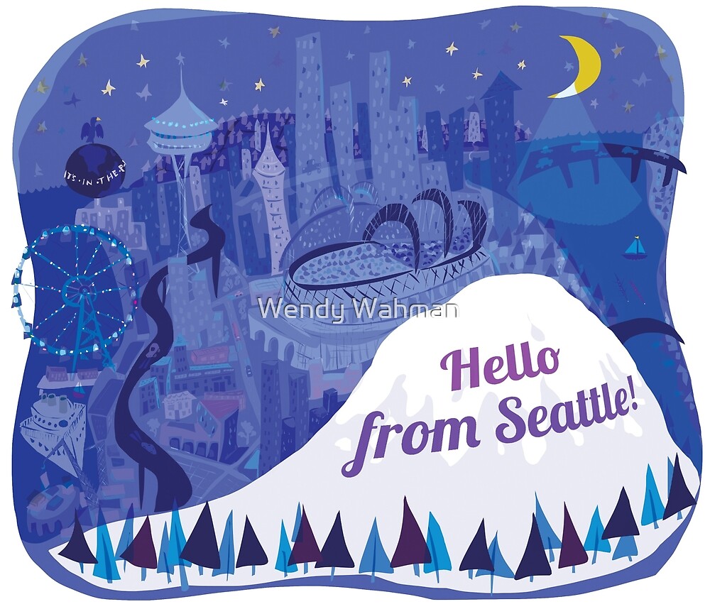 "Hello from Seattle! by Wendy Wahman" by Wendy Wahman | Redbubble