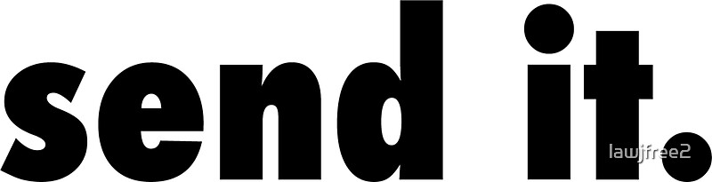 "send it plain black ." Stickers by lawjfree2 | Redbubble