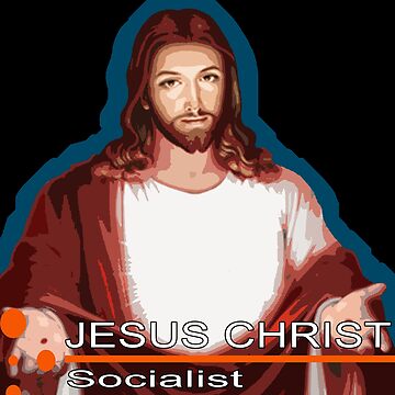 "Jesus Christ is a Socialist" Sticker for Sale by SHOPORX | Redbubble
