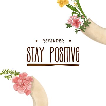 "Reminder, Stay Positive" Stickerundefined by KETA-DIVERS | Redbubble