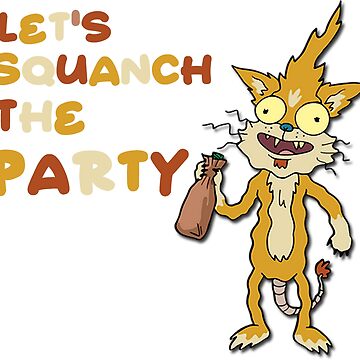 "Let's Squanch" Poster by KYUBE | Redbubble