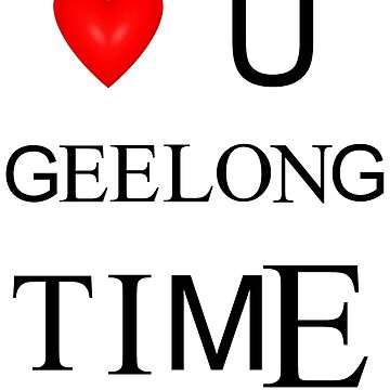 "Love U Geelong time" Essential T-Shirt for Sale by platypusboi | Redbubble