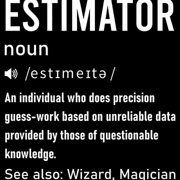"Estimator Definition Funny For Estimating Calculations Jobs" Poster ...