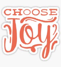 Choose Joy: Stickers | Redbubble