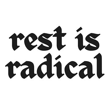 "rest is radical" Sticker for Sale by murdypls | Redbubble