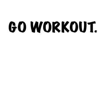 "go workout" Sticker for Sale by MallsD | Redbubble