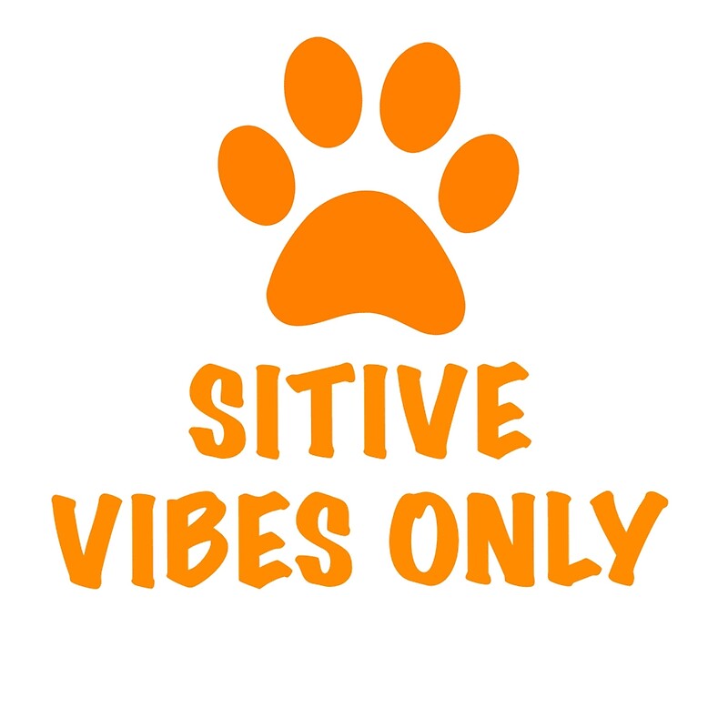 "pawsitive vibes only!" by MallsD | Redbubble