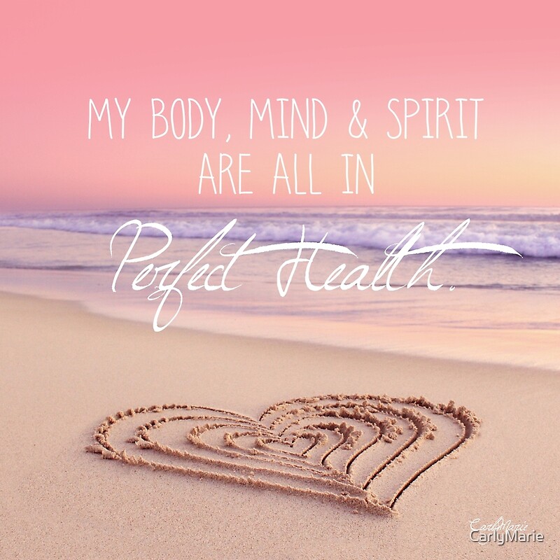 "I Am In Perfect Health" by CarlyMarie | Redbubble