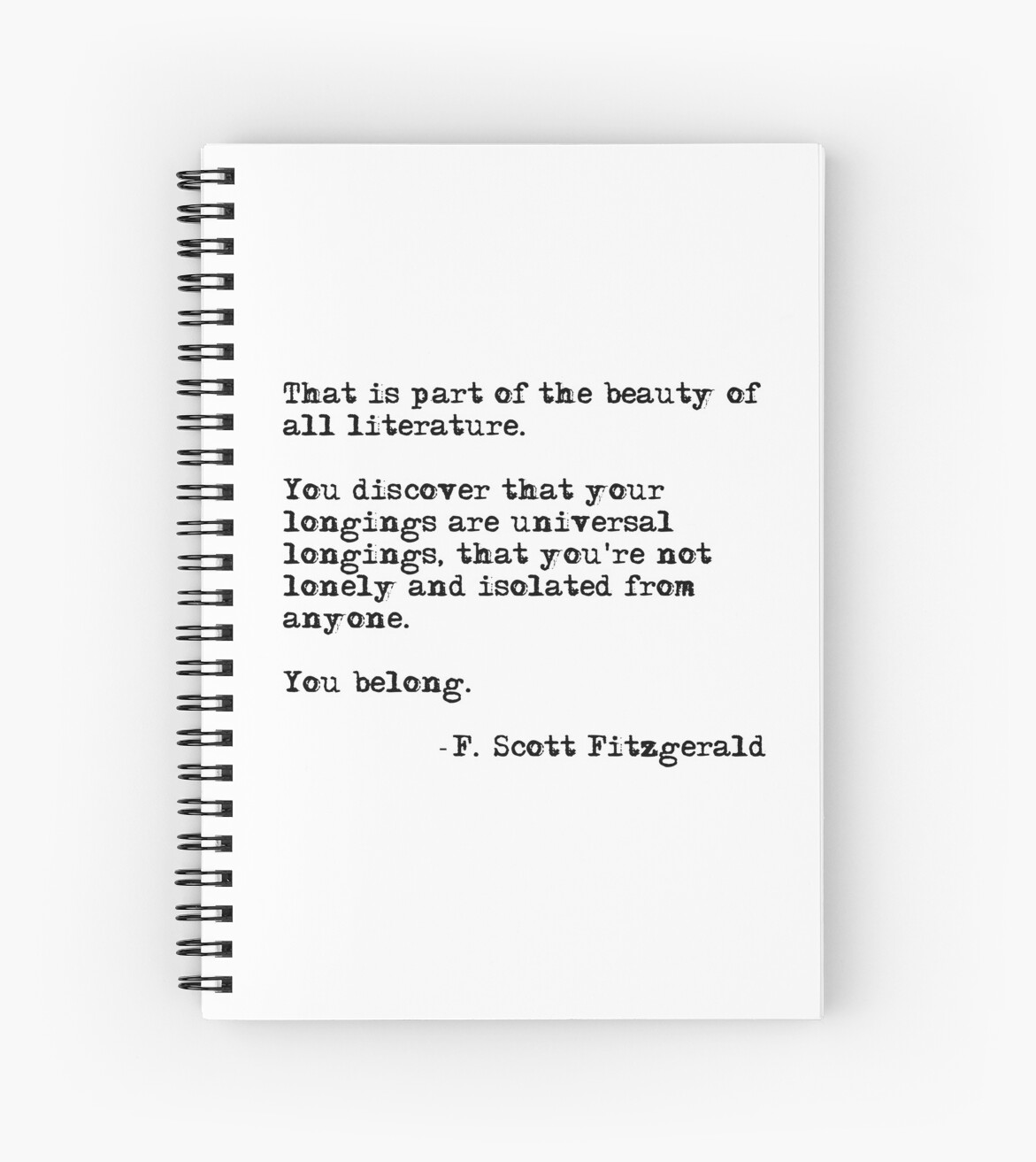 "The beauty of all literature - F Scott Fitzgerald" Spiral Notebook by ...