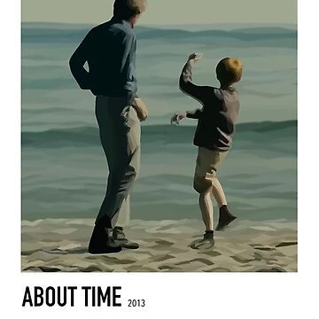 "About Time (2013) Minimalist ; Poster" Poster for Sale by ...