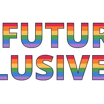 "The Future Is Inclusive Rainbow Pride FlagText" Poster for Sale by ...