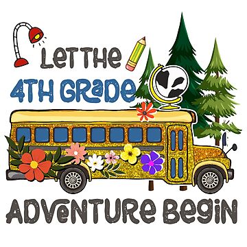 "Funny Let the 4th Grade Adventure Begin Forth Grade Teacher" Sticker ...