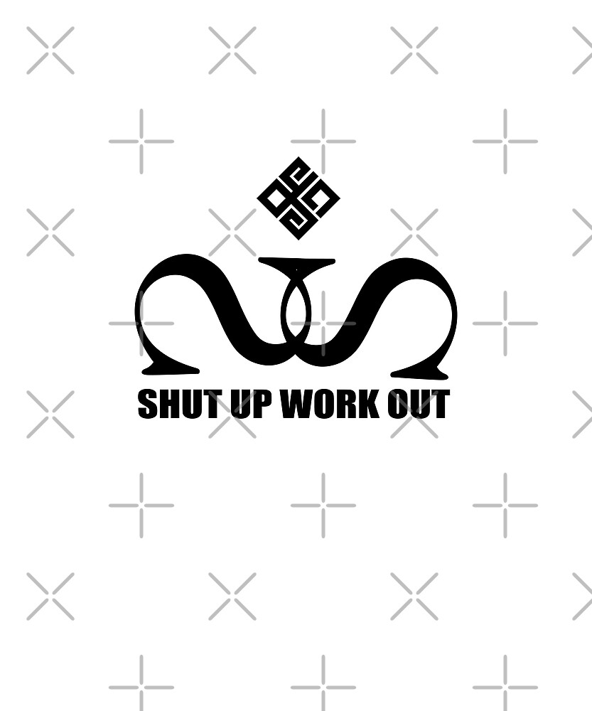 "Shut up and work uot - Fitness Time" by OWDAH | Redbubble
