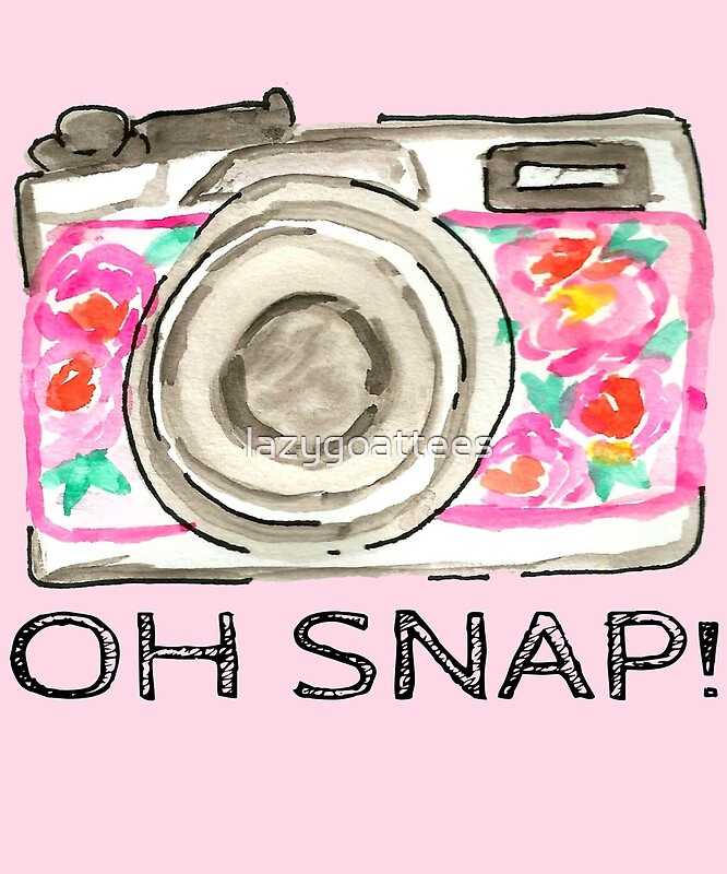 "Oh Snap Camera Photography Photographer" by lazygoattees | Redbubble
