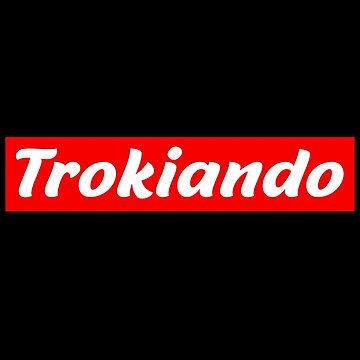 "Trokiando" Sticker for Sale by TEERIFIX | Redbubble