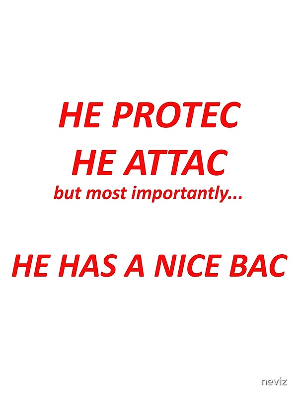 "He protect, he attack - Text meme" by neviz | Redbubble