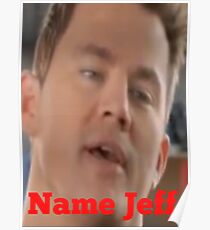 My Name Is Jeff Posters | Redbubble