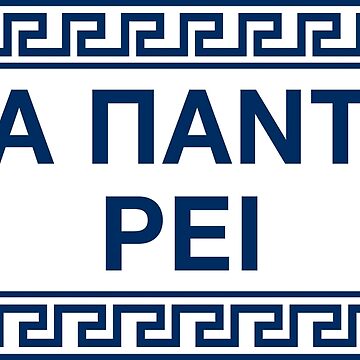 ""Panta Rhei" Everything Flows Heraclitus Quote In A Meander Border ...