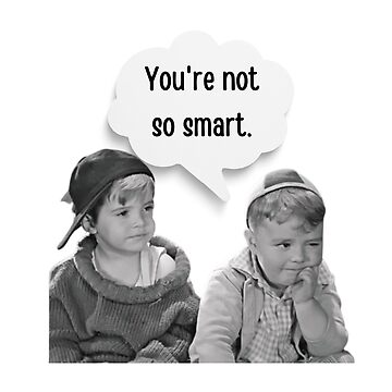 "Little Rascals Not So Smart" Acrylic Block for Sale by CHADHAIR ...