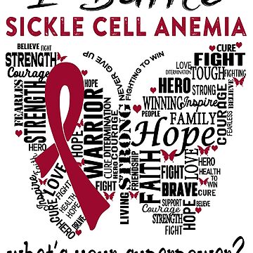 "Sickle Cell Anemia Warrior - I Battle Sickle Cell Anemia What is your ...
