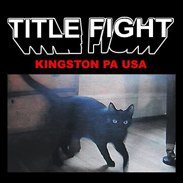 "Title-Fight Kingston-Cat" Poster for Sale by SummerEndsArt | Redbubble