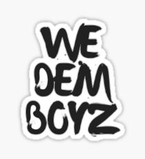 We Dem Boyz: Gifts & Merchandise | Redbubble