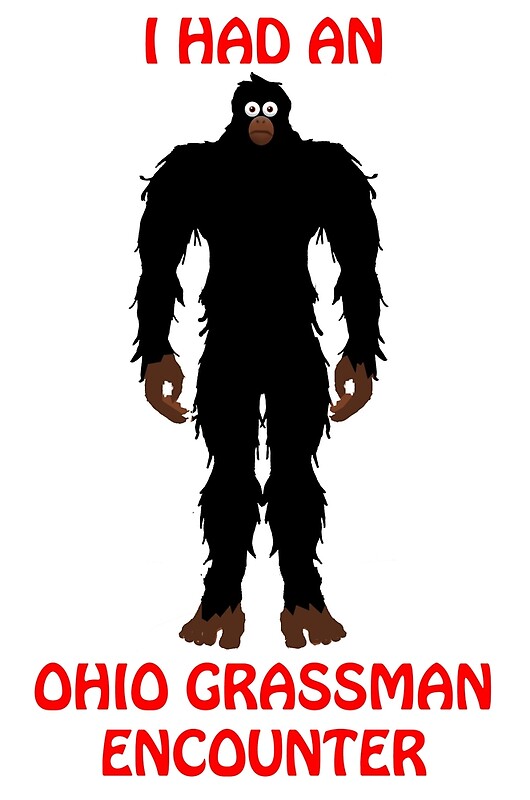 "I Had An Ohio Grassman Encounter" by squatchshop | Redbubble