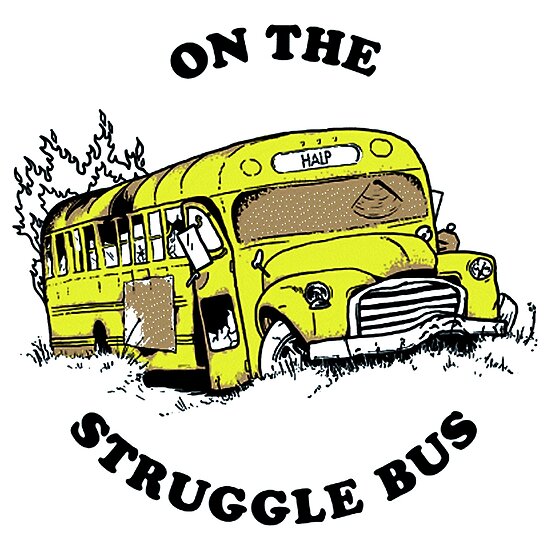 "On The Struggle Bus" Poster by Donnawatkins | Redbubble