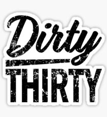 Dirty Thirty: Stickers | Redbubble