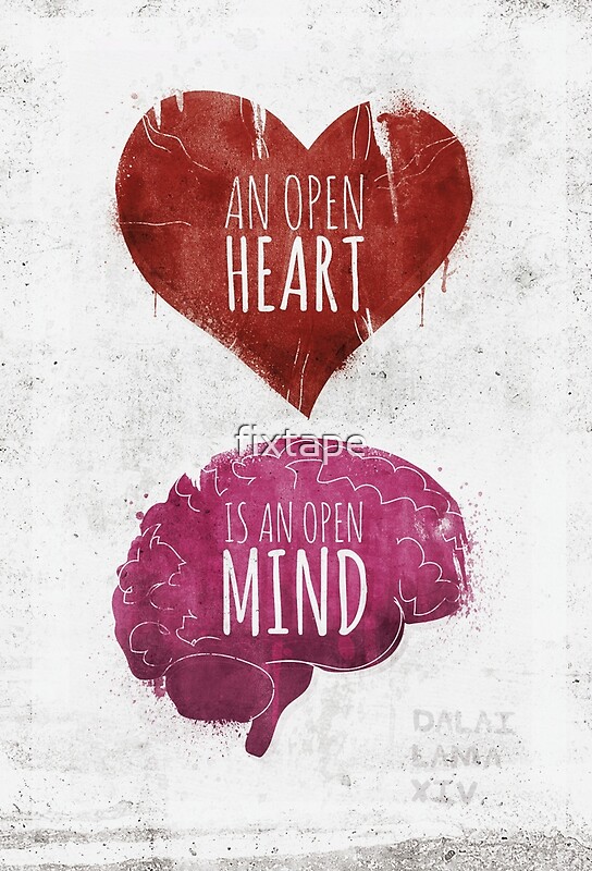 "Open Heart, Open Mind" by fixtape | Redbubble
