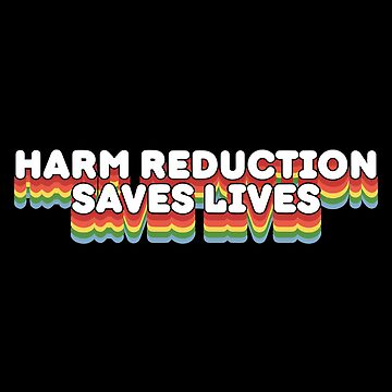 "Harm Reduction Saves Lives" Sticker for Sale by Big Twelve | Redbubble