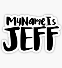My Names Jeff Gifts & Merchandise | Redbubble