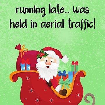 "Santa Claus Funny Christmas Meme- Running Late for Gifts" Poster for ...