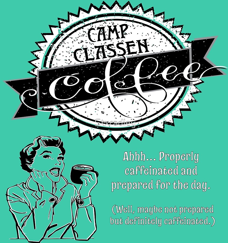 "Camp Classen Coffee" by Stxradley | Redbubble