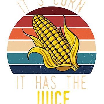 "It's Corn! It Has The Juice, Funny Meme Corn Song" Kids T-Shirt for ...