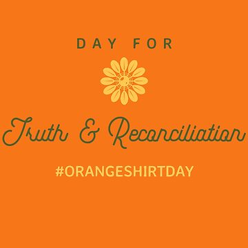 "Orange Shirt Day -Truth & Reconciliation" Essential T-Shirt for Sale ...