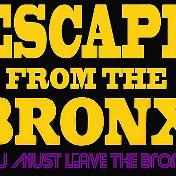 "Escape From The Bronx - Leave Now" Essential T-Shirt for Sale by ...
