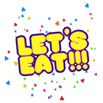 "Let's Eat" Poster for Sale by BoombaClap | Redbubble