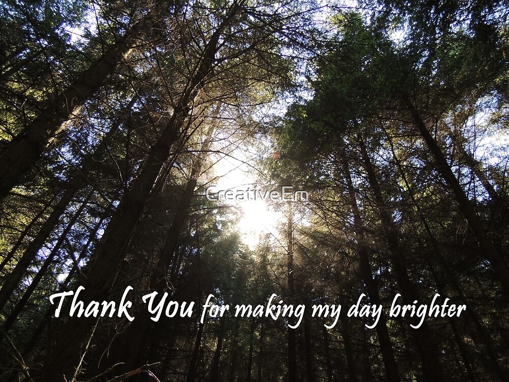 "Making My Day Brighter (Thank You) " by CreativeEm | Redbubble